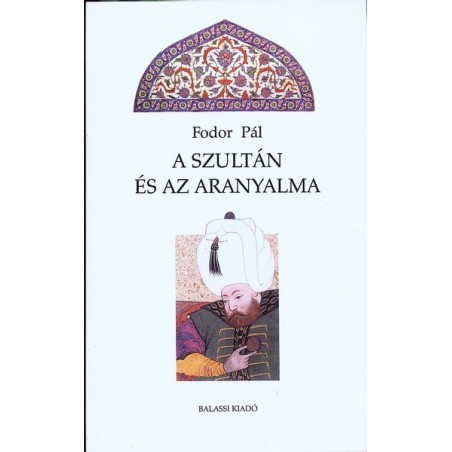 Fodor Pál, A szultán és az aranyalma